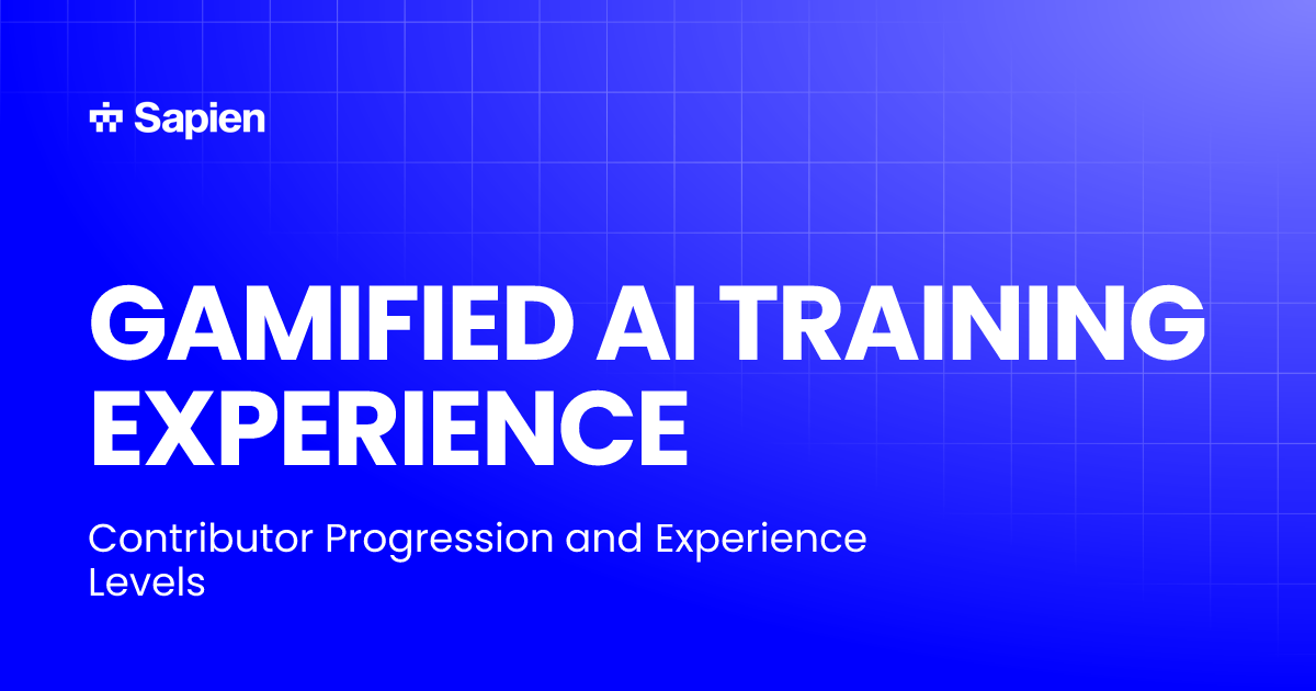 GAMIFIED AI TRAINING EXPERIENCE | Sapien